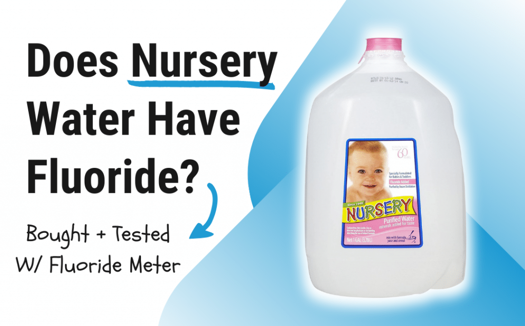 Does Nursery Water Have Fluoride Truth About Fluoride Does Nursery Water Have Fluoride Truth About Fluoride